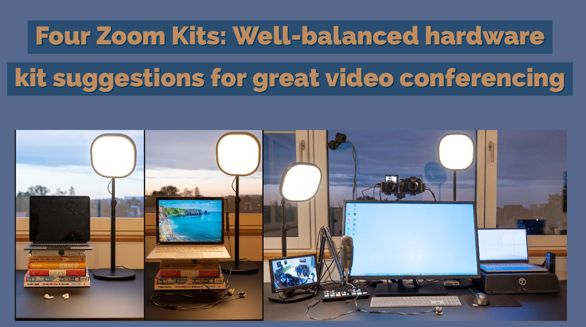 Four Zoom Kits: Well-balanced hardware kit suggestions for great video ...